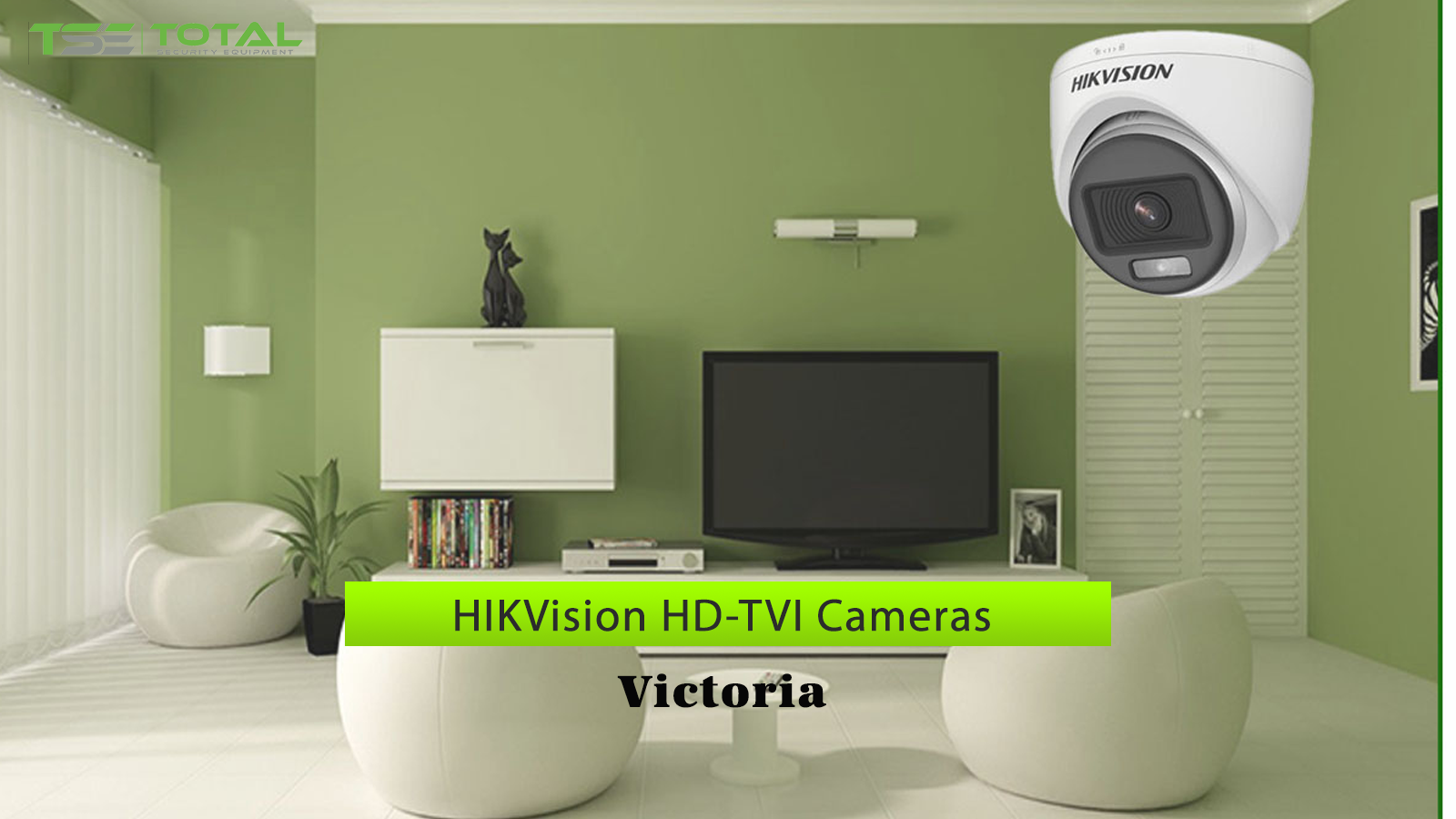 HIKVision HD-TVI Cameras Victoria I TSE – Total Security Equipment