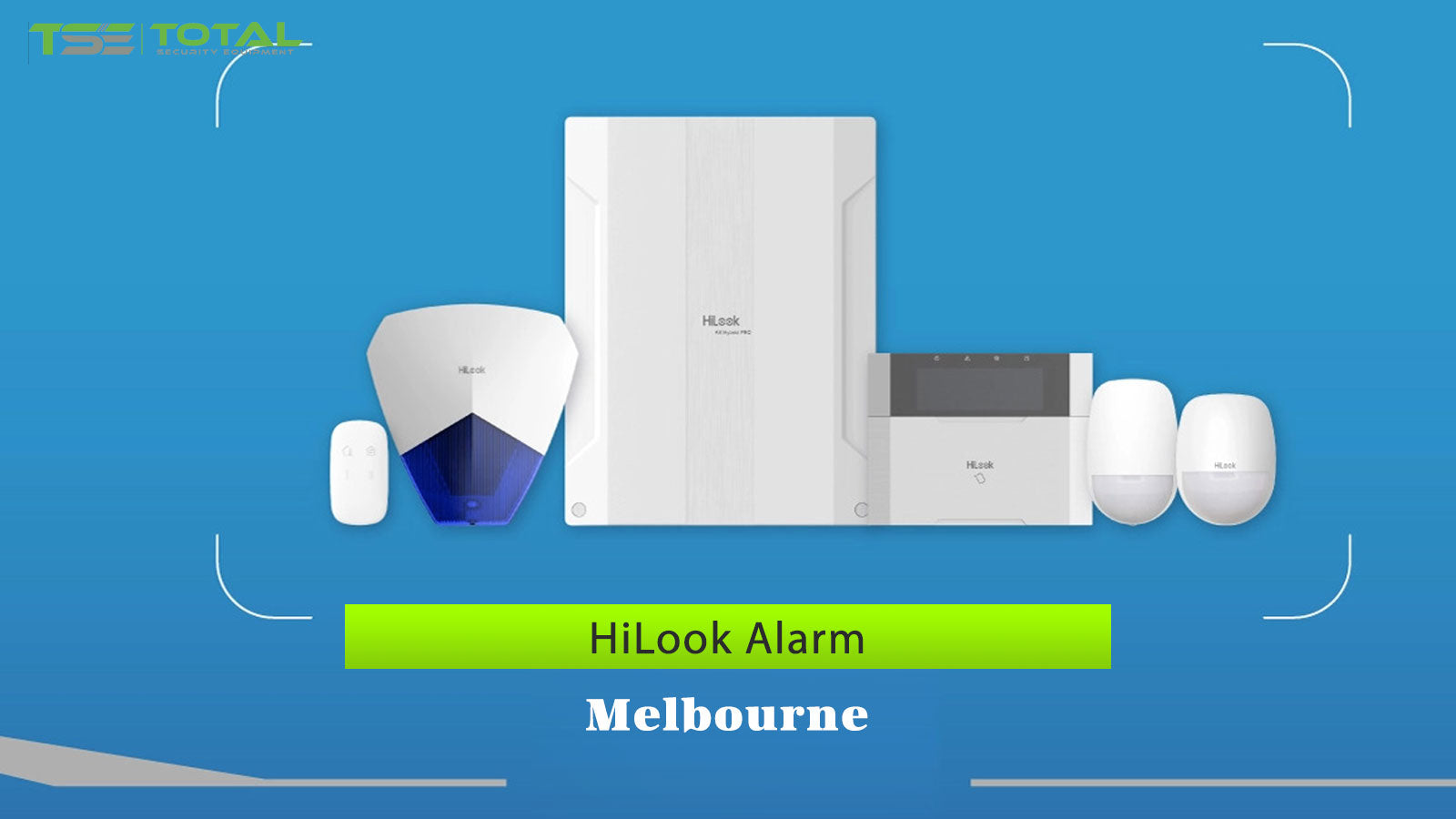 HiLook Alarm systems Melbourne: Protect What Matters Most I TSE – Total ...