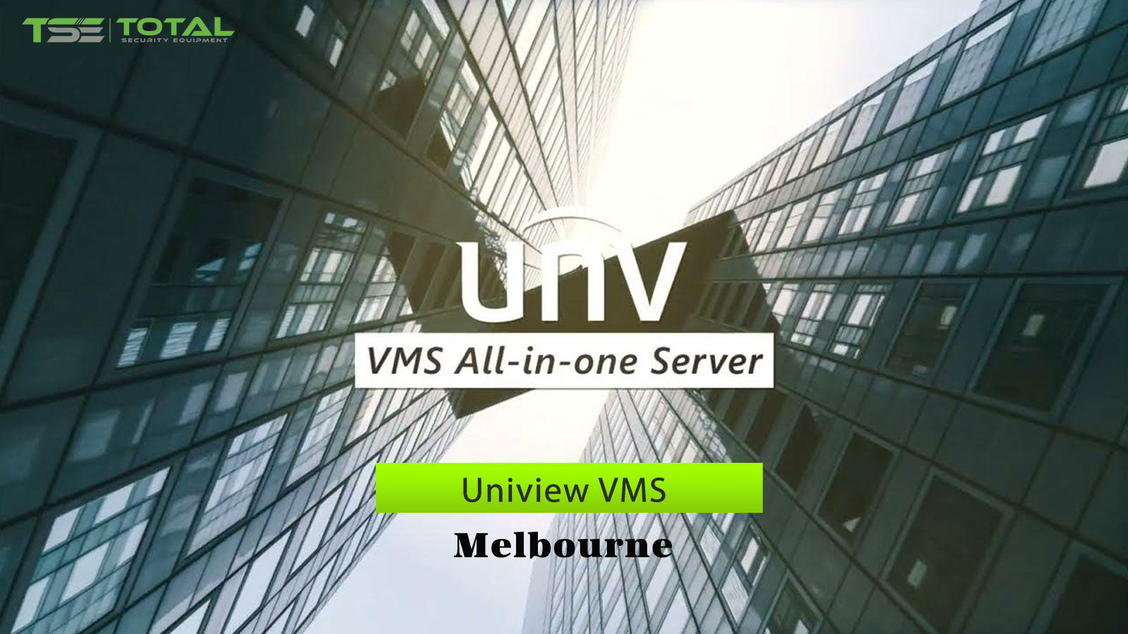 Uniview VMS Melbourne: Expert Video Management Solutions I TSE – Total Security Equipment