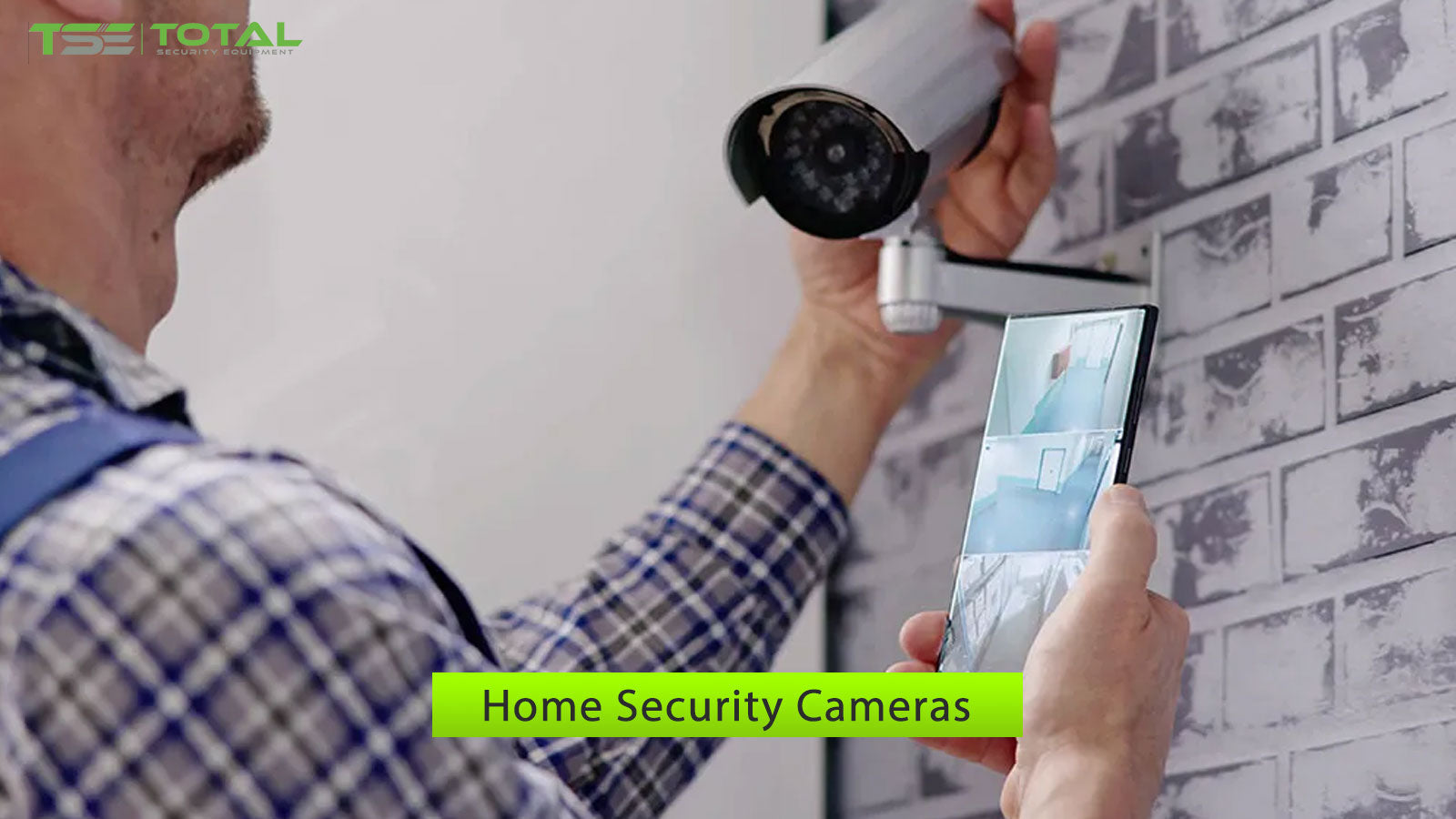Home Security Cameras with Installation I TSE – Total Security Equipment